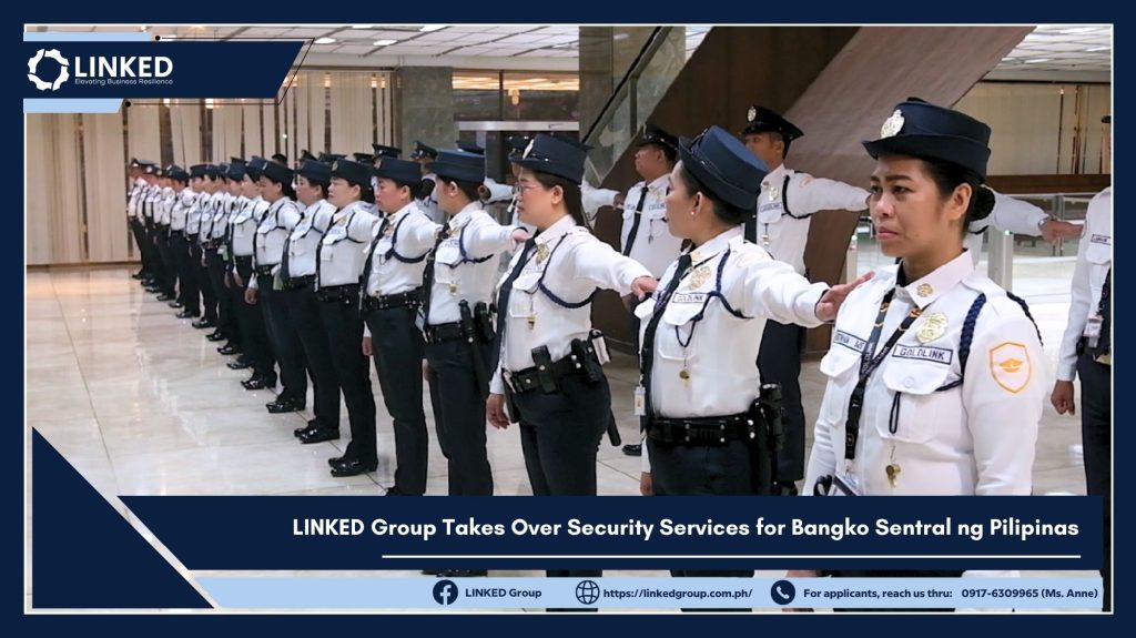 UPDATE: LINKED Group Takes Over Security Services for Bangko Sentral ng ...